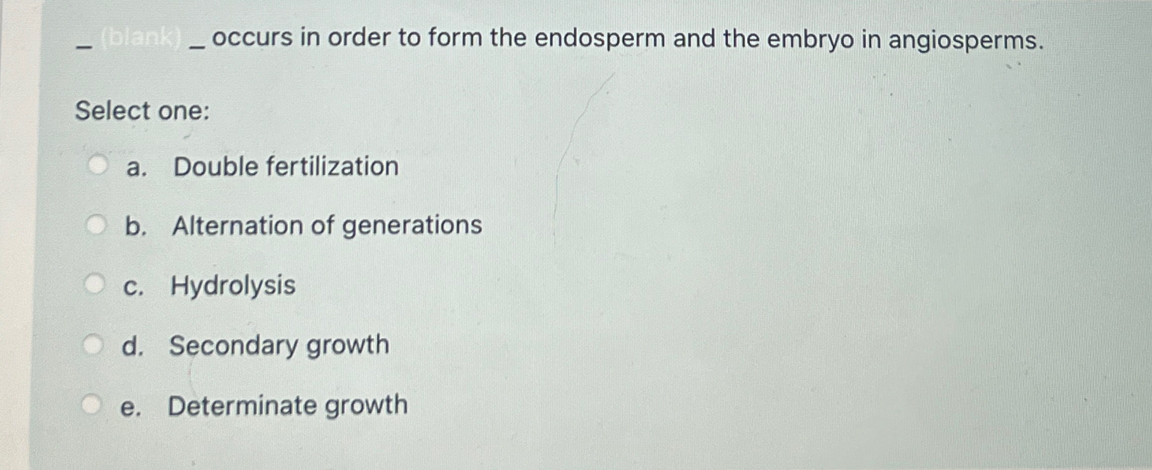 Solved _ _ ﻿occurs in order to form the endosperm and the | Chegg.com