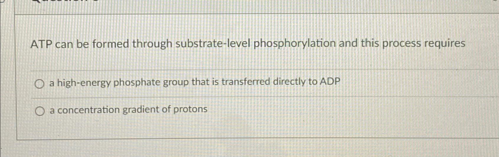 Solved ATP can be formed through substrate-level | Chegg.com