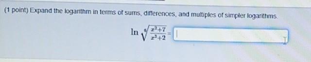 Solved (1 point) Expand the logarithm in terms of sums, | Chegg.com