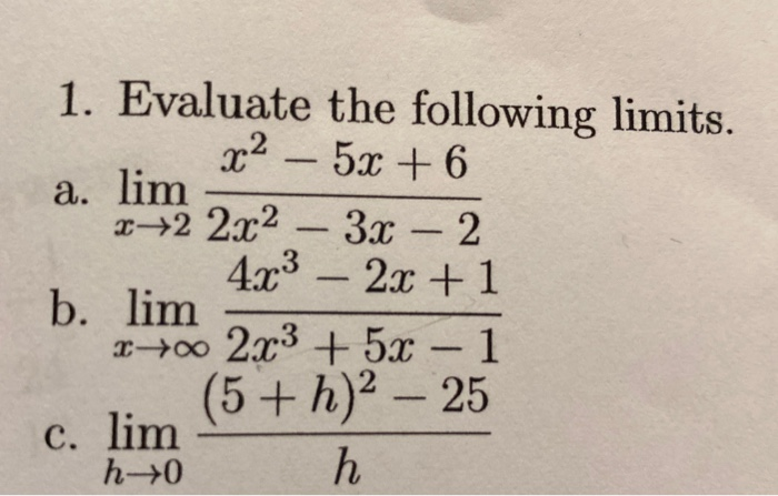 Solved a. lim 1. Evaluate the following limits. x² – 5x + 6 | Chegg.com