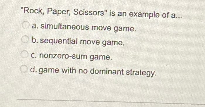 Solved "Rock, Paper, Scissors" is an example of a...a. | Chegg.com