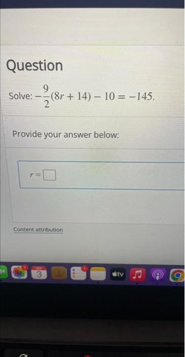 Solved Solve: −29(8r+14)−10=−145 Provide Your Answer Below: 