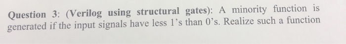 Solved in Verilog for 4 inputs using structural gates. | Chegg.com