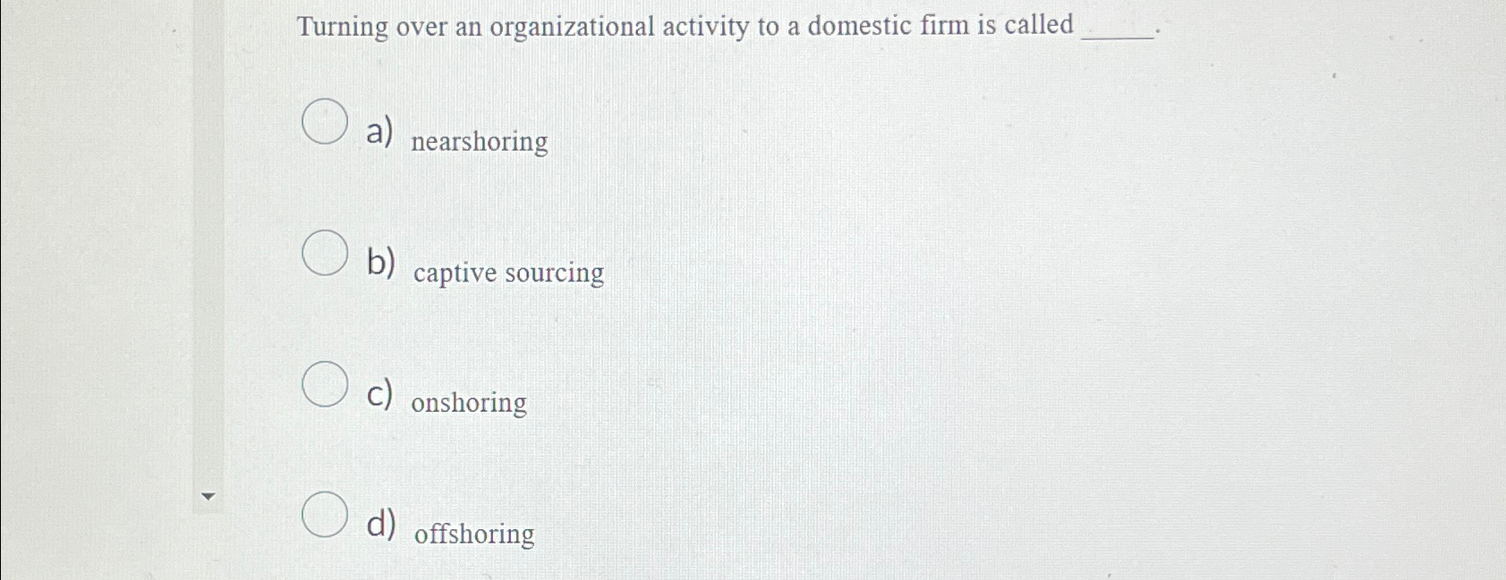 Solved Turning over an organizational activity to a domestic | Chegg.com
