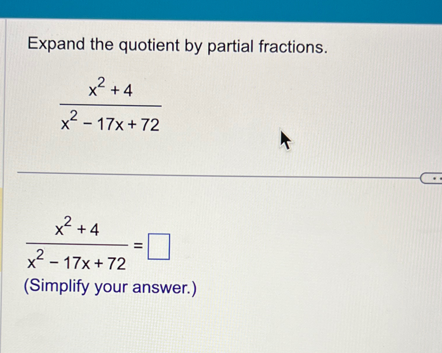 Solved Expand the quotient by partial | Chegg.com