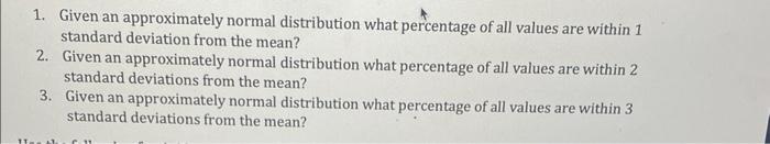 Solved 1. Given an approximately normal distribution what | Chegg.com