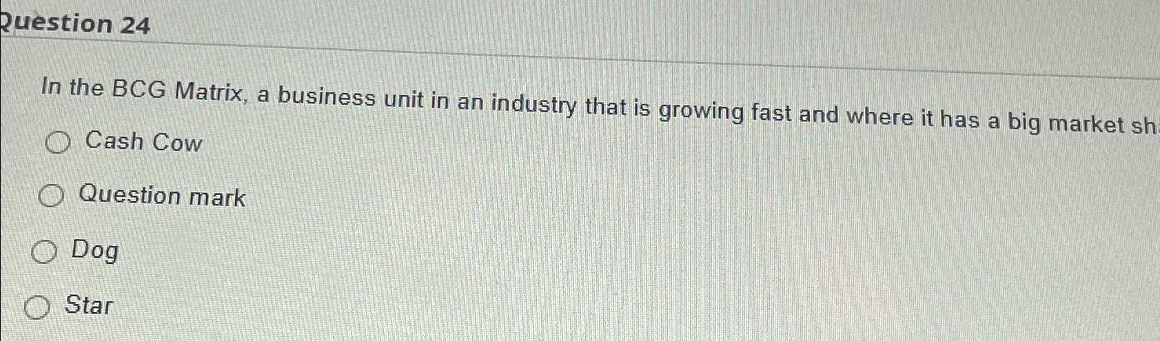 Solved Question 24In the BCG Matrix, a business unit in an | Chegg.com