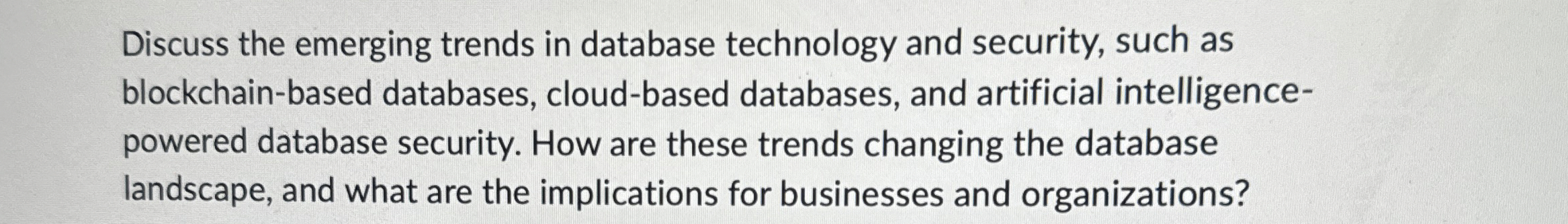 Solved Discuss the emerging trends in database technology | Chegg.com