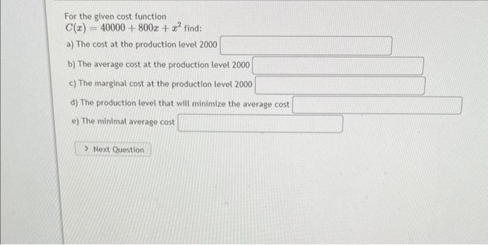 Solved For the given cost function C(x)=40000+800x+x2 find: | Chegg.com