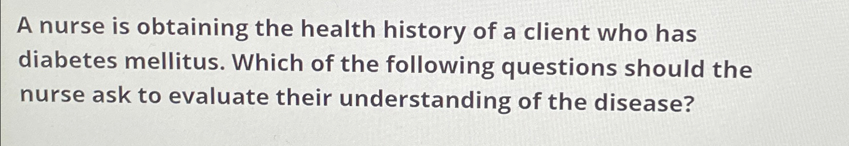 Solved A nurse is obtaining the health history of a client | Chegg.com