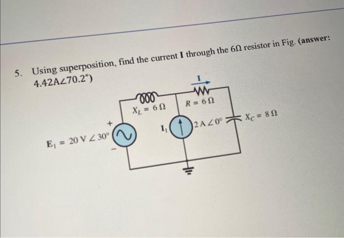 Solved 5. Using superposition, find the current I through | Chegg.com