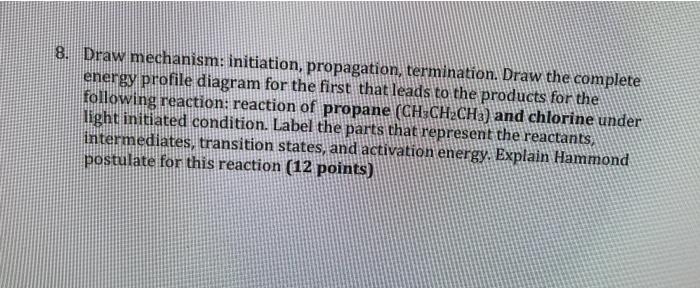 Solved 8. Draw mechanism: initiation, propagation, | Chegg.com