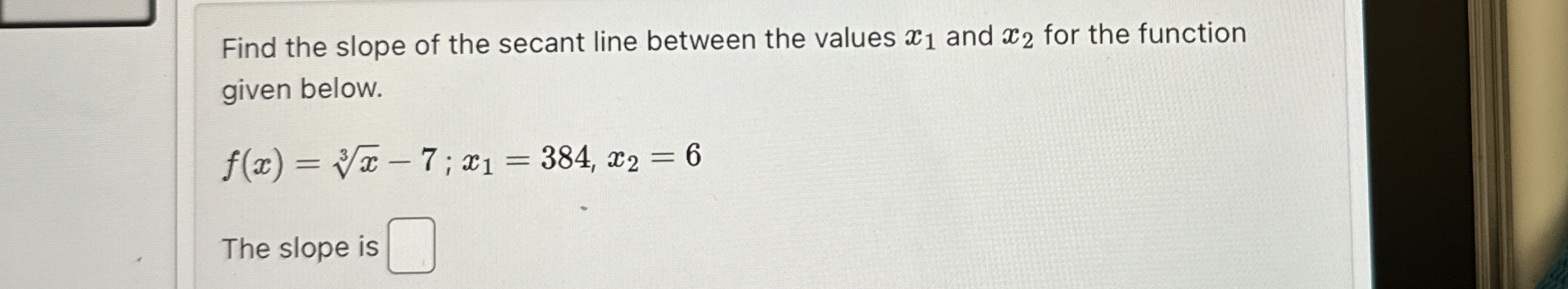 Solved Find the slope of the secant line between the values | Chegg.com