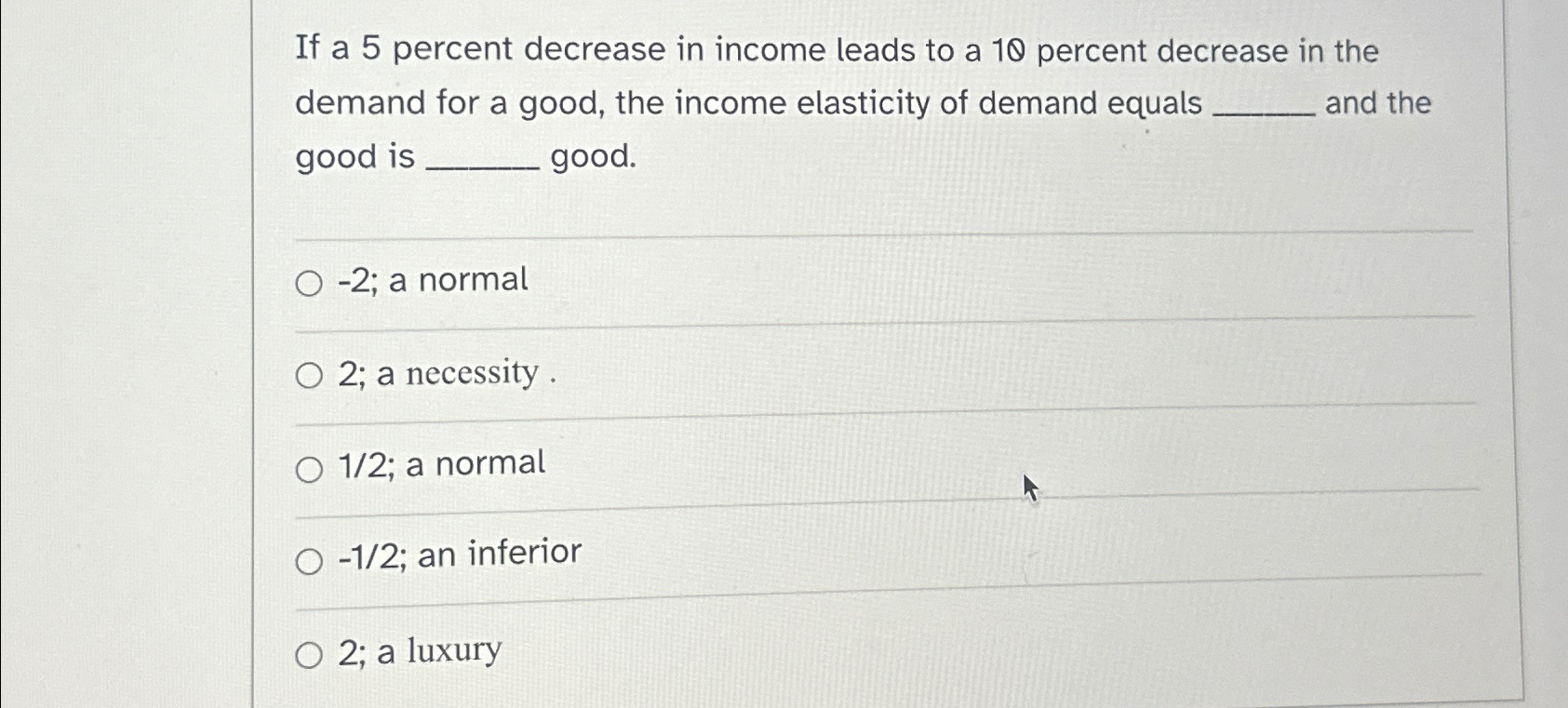 Solved If a 5 ﻿percent decrease in income leads to a 10 | Chegg.com