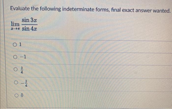 Solved Evaluate the following indeterminate forms, final | Chegg.com