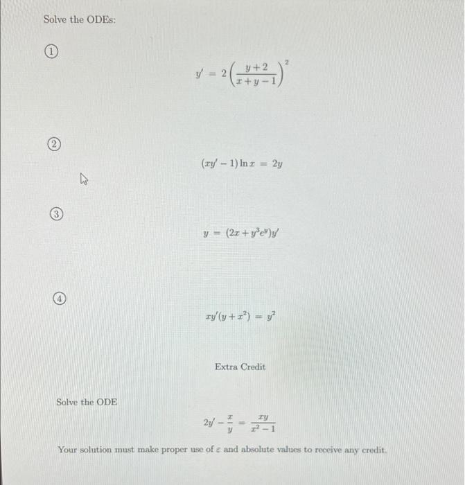 Solved Solve the ODEs: (1) y′=2(x+y−1y+2)2 (2) (xy′−1)lnx=2y | Chegg.com