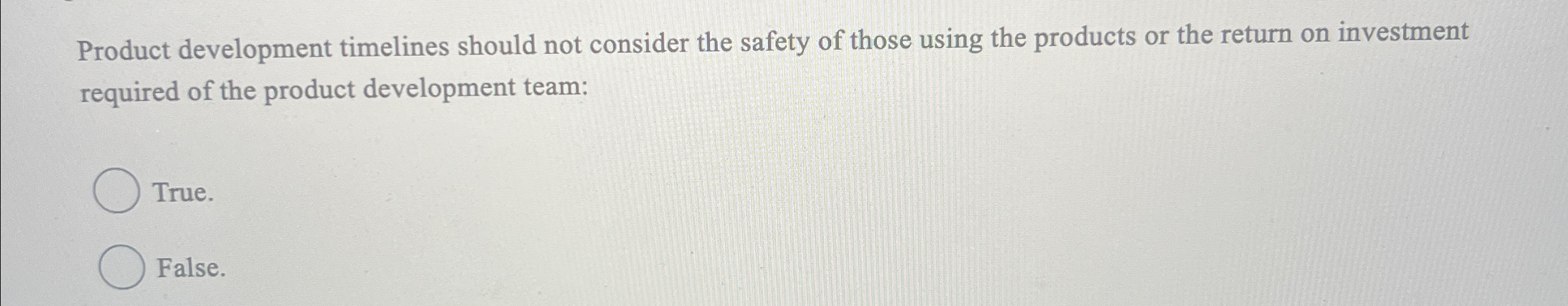 Solved Product development timelines should not consider the | Chegg.com