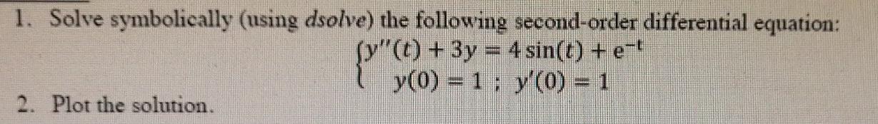 Solved 1. Solve symbolically (using dsolve) the following | Chegg.com