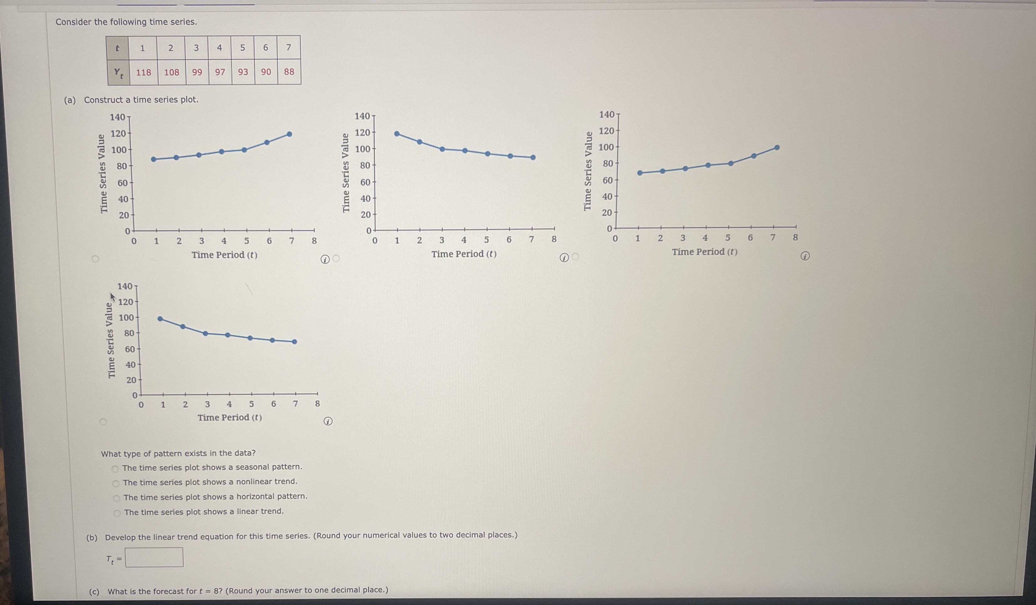 [Solved]: Consider the following time series. table[[t,1,2,