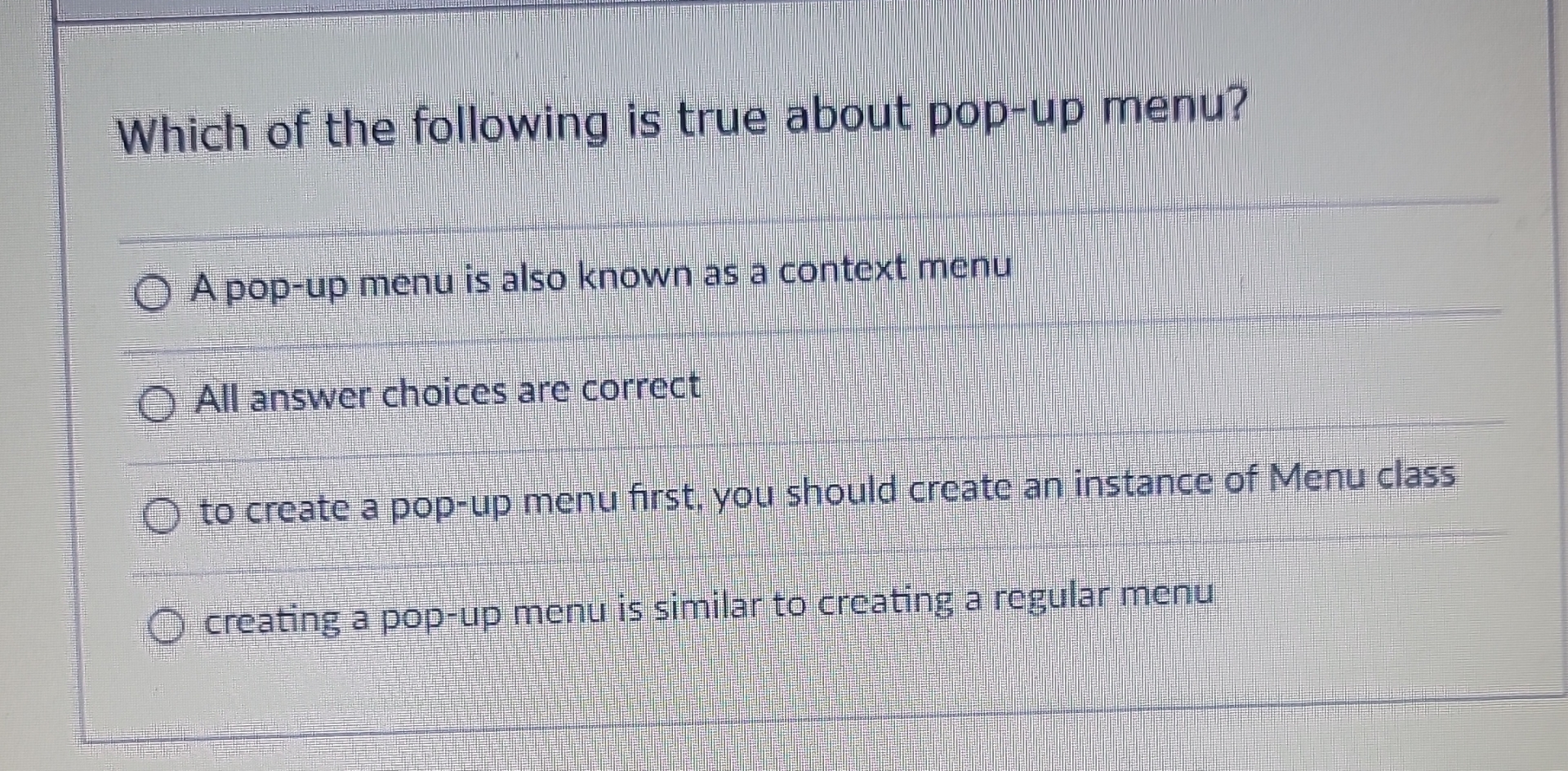 Solved Which of the following is true about pop-up menu?A | Chegg.com