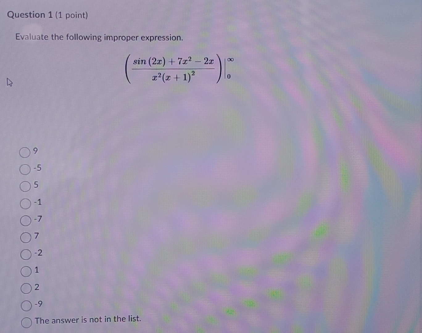Solved Question 1 (1 ﻿point)Evaluate the following improper | Chegg.com