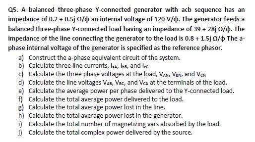 Solved Q5. A balanced three-phase Y-connected generator with | Chegg.com