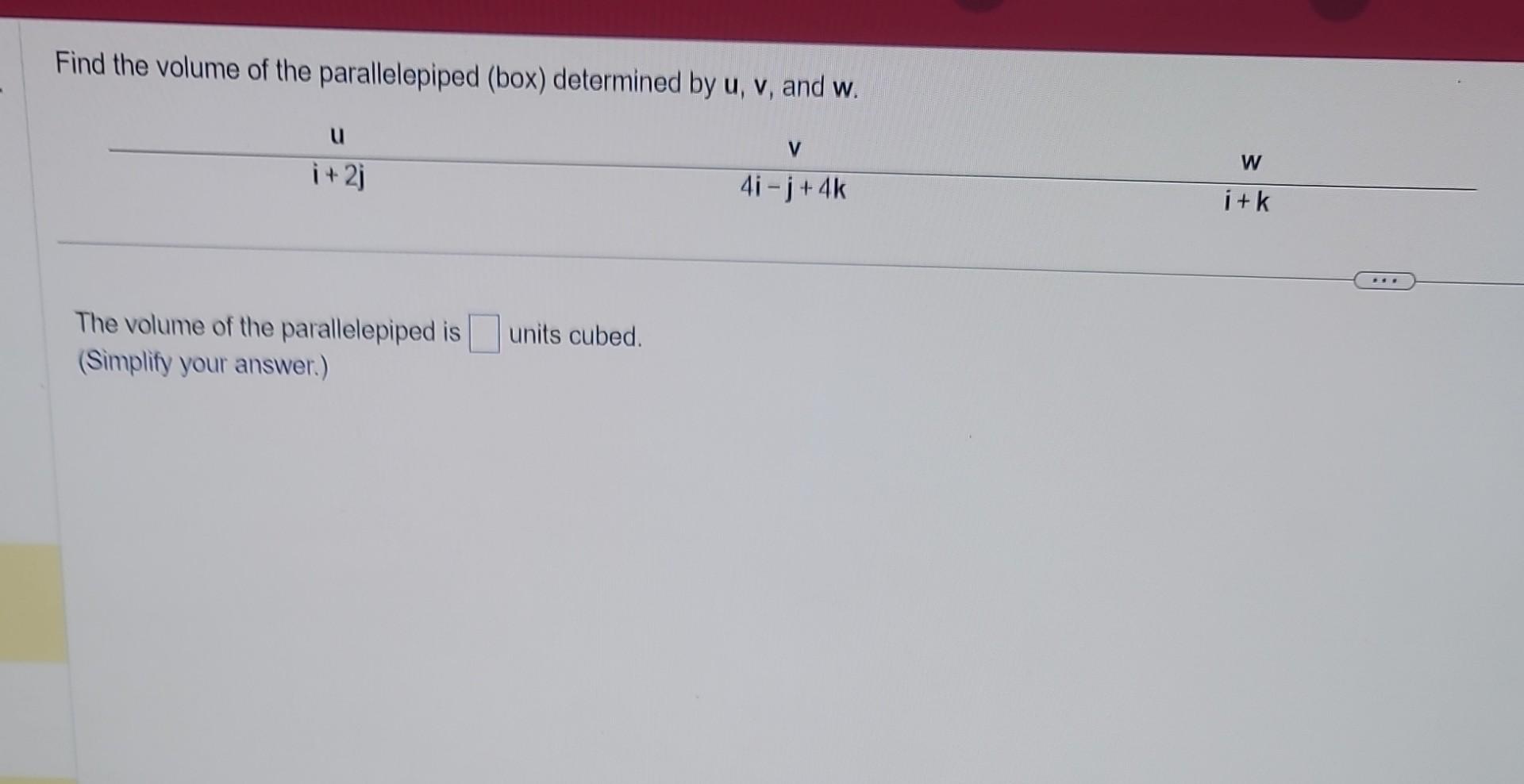 Solved Find the volume of the parallelepiped (box) | Chegg.com