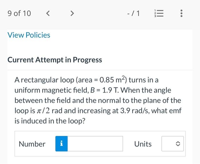 Solved A rectangular loop (area =0.85 m2 ) turns in a | Chegg.com