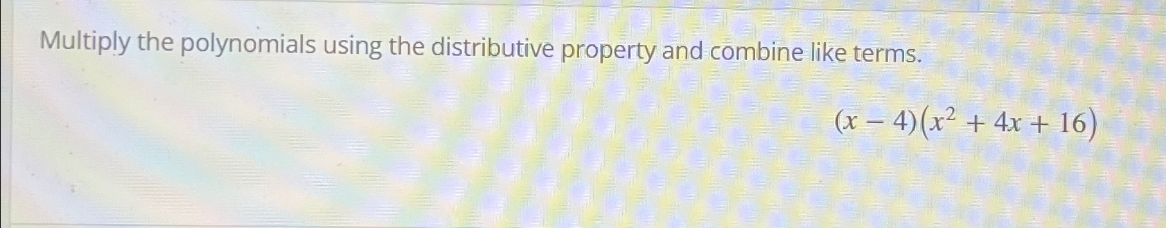 Solved Multiply the polynomials using the distributive | Chegg.com