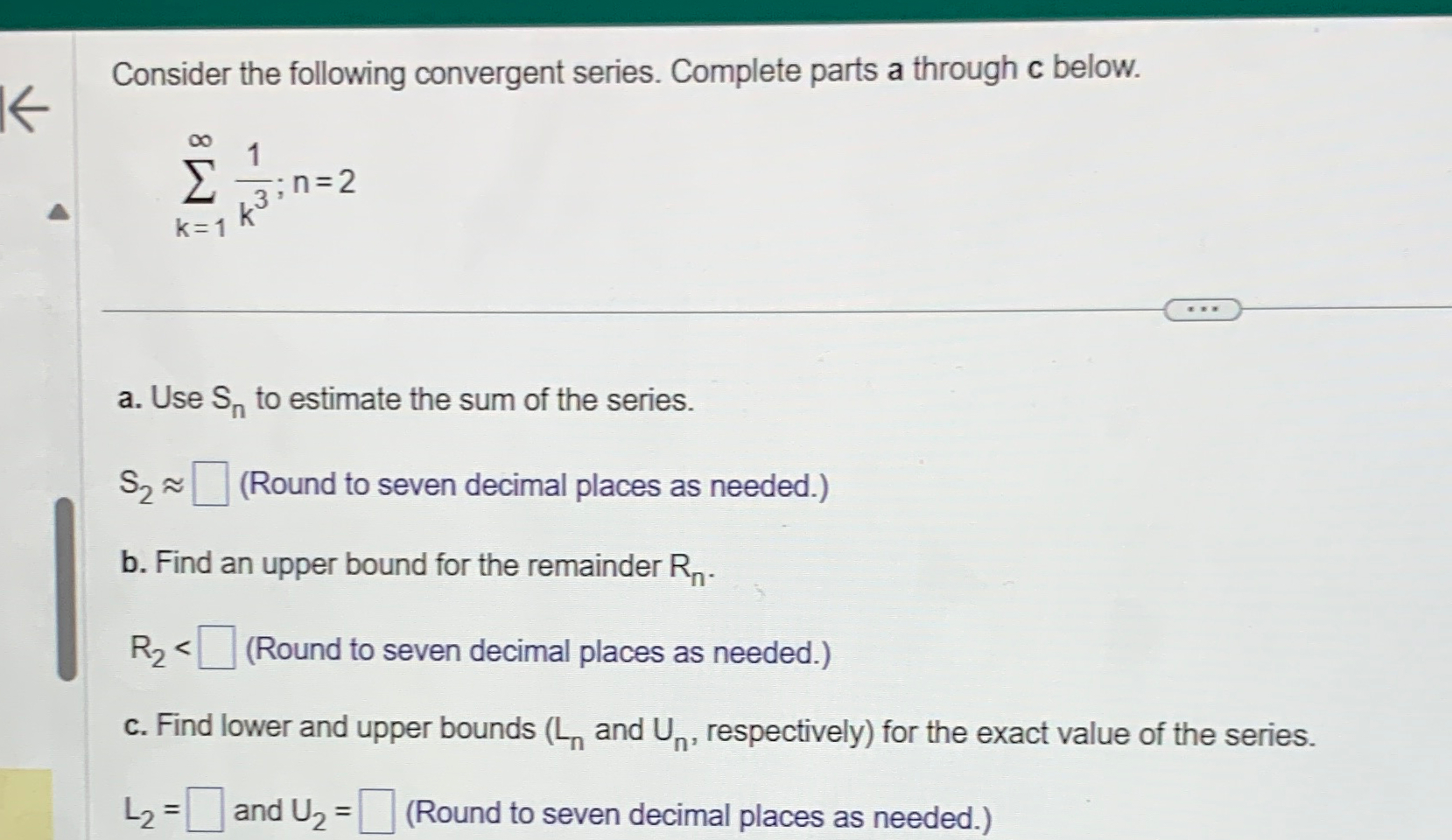 Solved Consider the following convergent series. Complete | Chegg.com