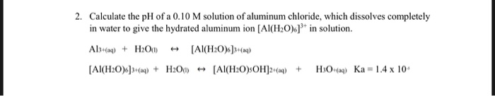 Solved 2. Calculate the pH of a 0.10 M solution of aluminum | Chegg.com