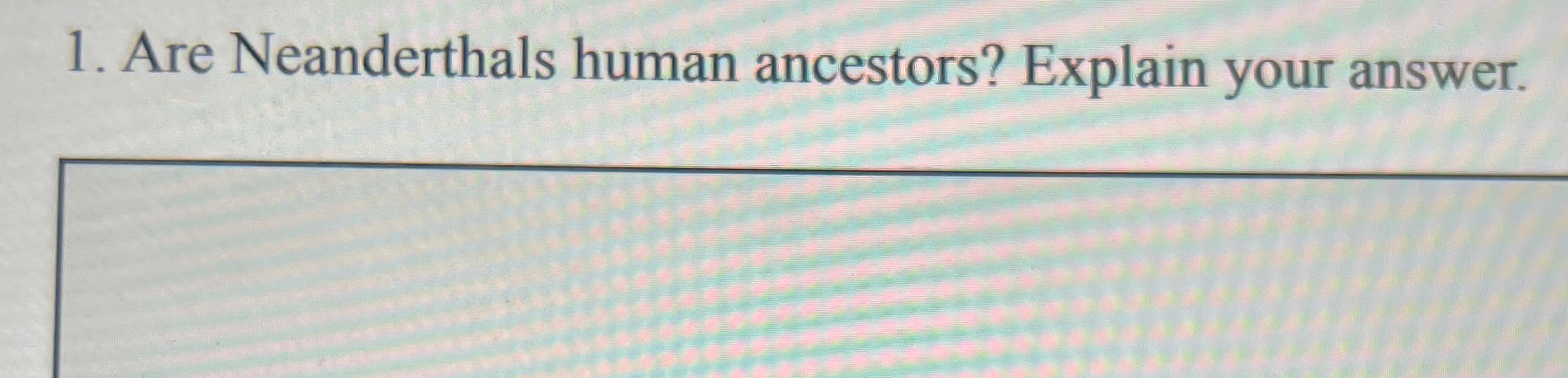 Solved Are Neanderthals human ancestors? Explain your | Chegg.com