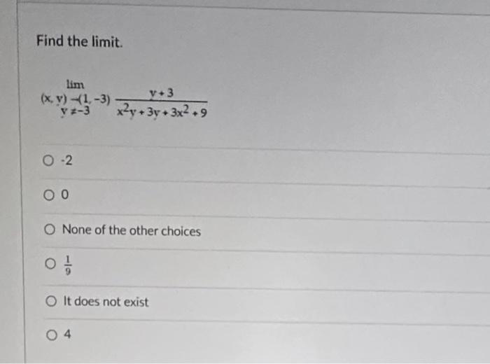 Solved Find the limit. lim(x,y)→(1,−3)x2y+3y+3x2+9y+3 −2 0 | Chegg.com