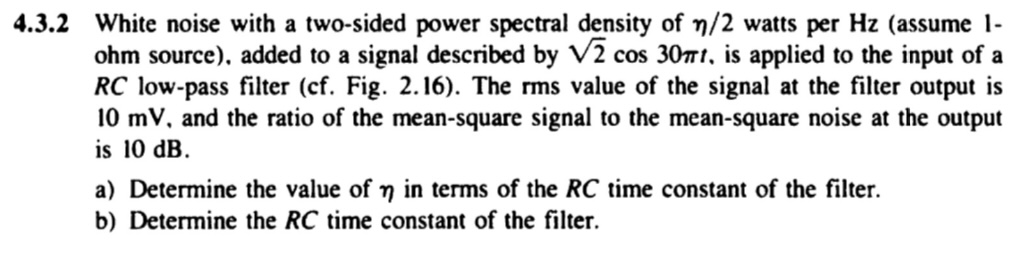 Solved 4.3.2 ﻿White noise with a two-sided power spectral | Chegg.com