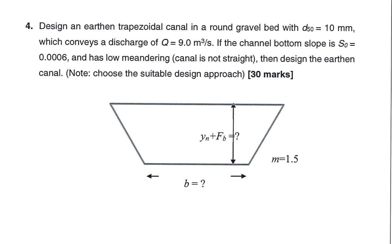 Solved Design an earthen trapezoidal canal in a round gravel | Chegg.com