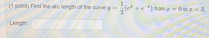 Solved (1 point) Find the arc length of the curve | Chegg.com