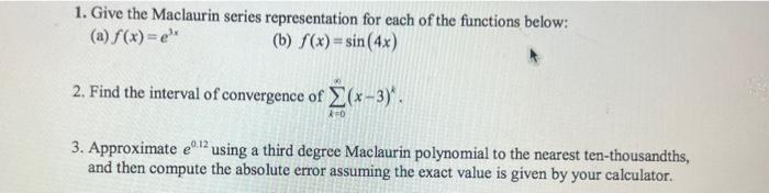 Solved 1. Give the Maclaurin series representation for each | Chegg.com