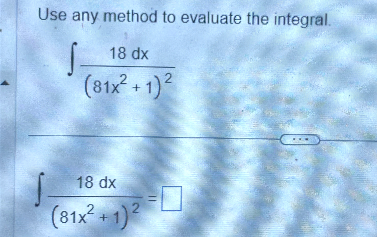 Solved Use any method to evaluate the | Chegg.com