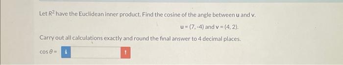 Solved Let R2 have the Euclidean inner product. Find the | Chegg.com