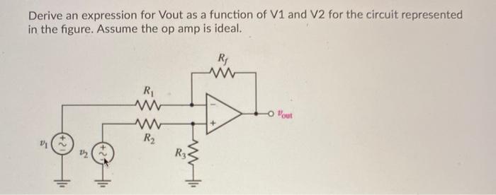 Solved Derive an expression for Vout as a function of V1 and | Chegg.com