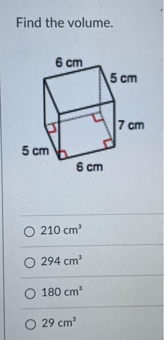 Solved Find the volume. 210 cm3 294 cm3 180 cm3 29 cm3 | Chegg.com