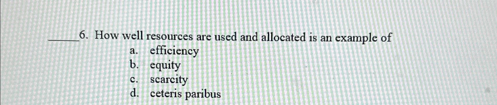 Solved How well resources are used and allocated is an | Chegg.com