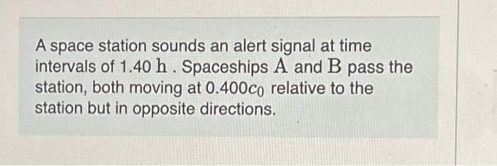 Solved A space station sounds an alert signal at time | Chegg.com