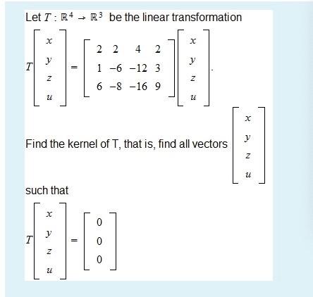 Solved Let T: R4 R3 be the linear transformation х 2 2 4 2 y | Chegg.com
