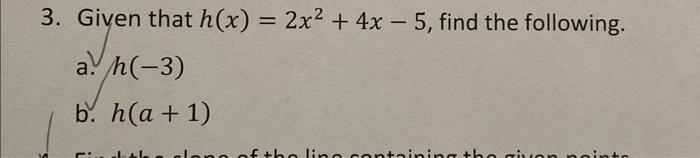 Solved 3. Given that h(x)=2x2+4x−5, find the following. a. | Chegg.com