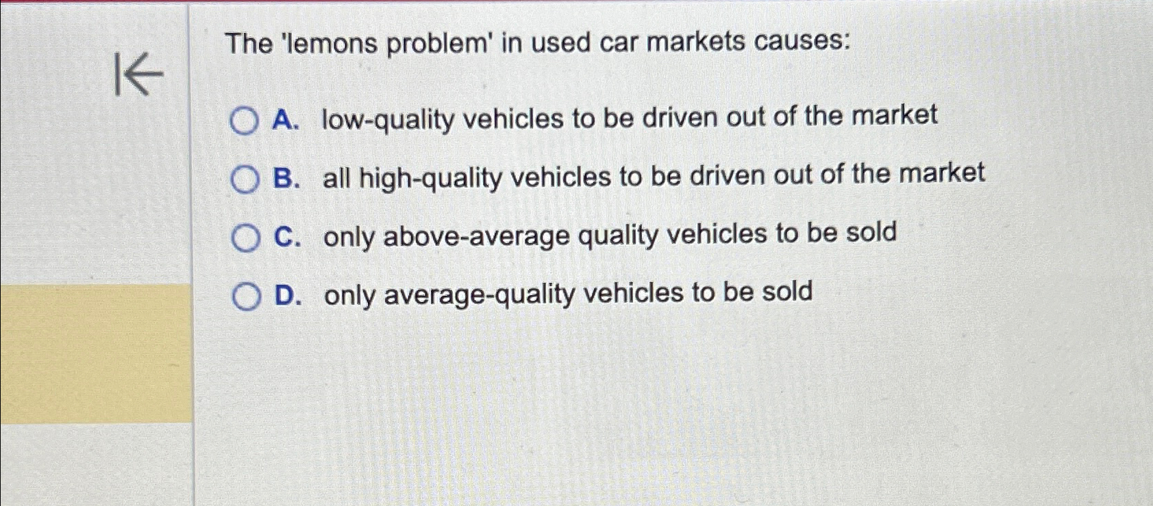 Solved The 'lemons problem' in used car markets causes:A. | Chegg.com
