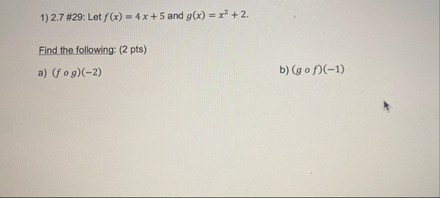 Solved 2.7 ﻿#29: Let f(x)=4x 5 ﻿and g(x)=x2 2.Find the | Chegg.com