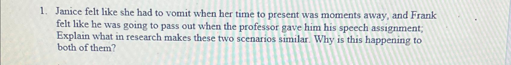 Solved Janice felt like she had to vomit when her time to | Chegg.com