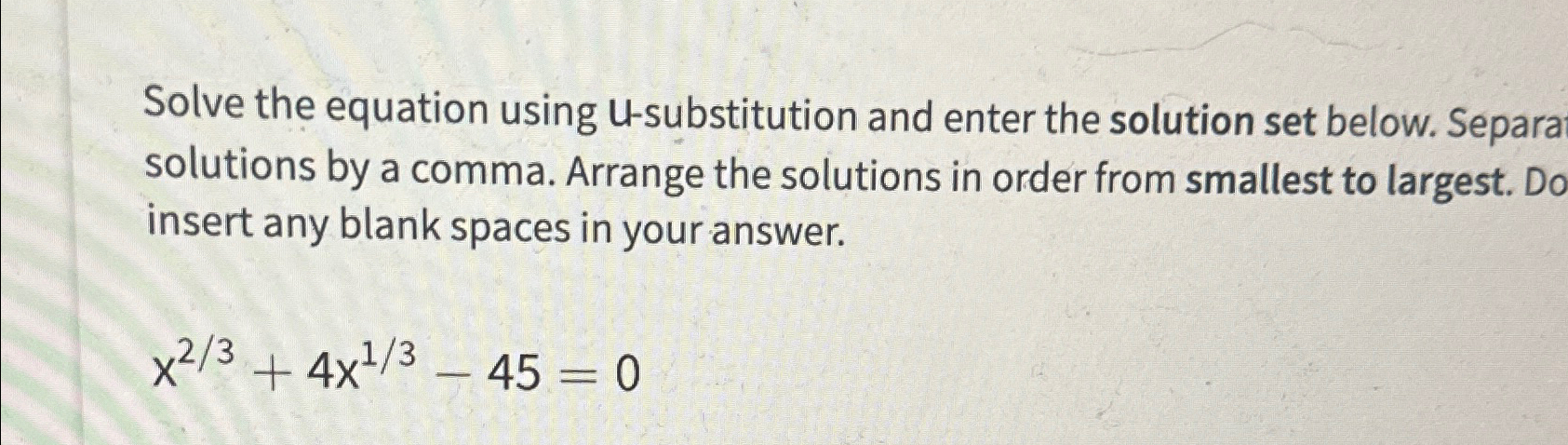 Solved Solve the equation using u-substitution and enter the | Chegg.com