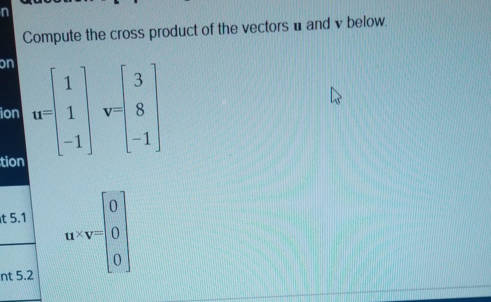 Solved Compute the cross product of the vectors u and v | Chegg.com